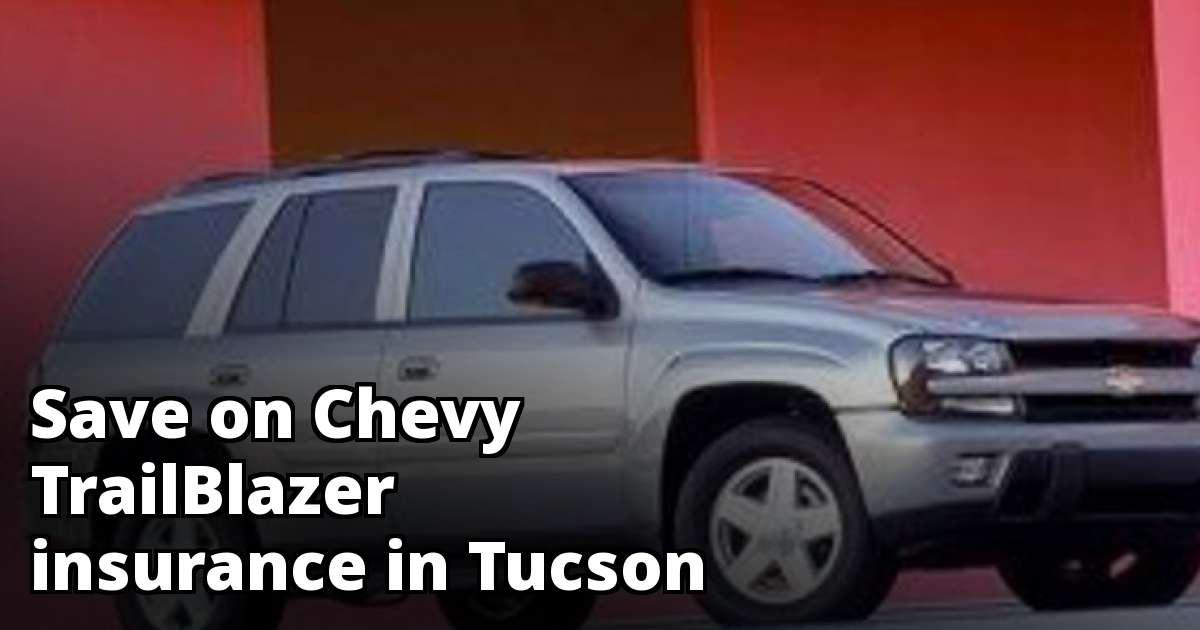 Compare Chevy TrailBlazer Insurance Quotes in Tucson Arizona